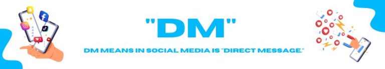 What Does Dm Meaning | What Does DM Meaning on Social Media?